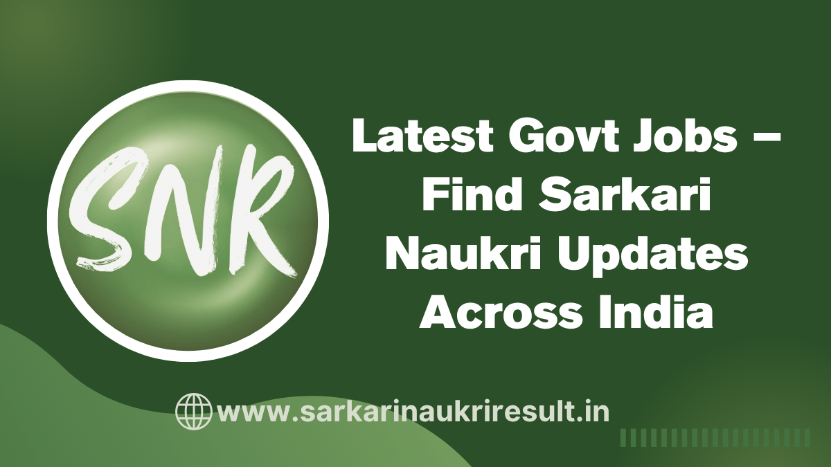 Latest Govt Jobs 2025- 2026 | Sarkari Naukri in India
